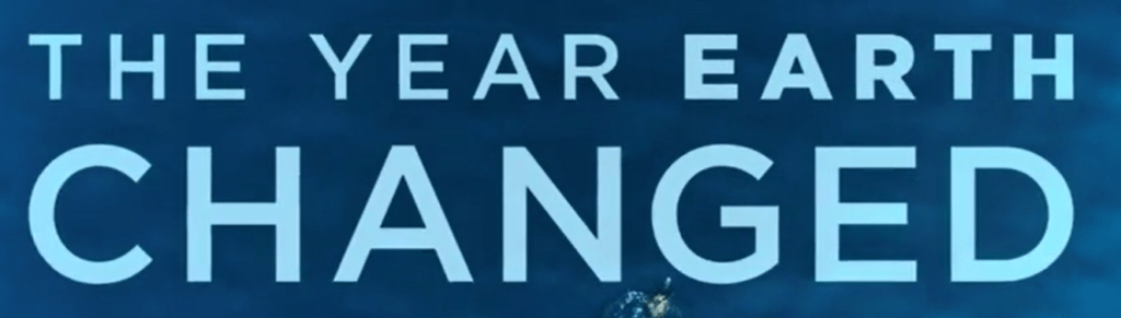 Film Review: The Year Earth Changed – Left-Horizons
