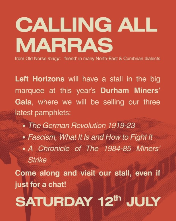 Come to the Left Horizons stall at the Durham Miners’ Gala – Left-Horizons